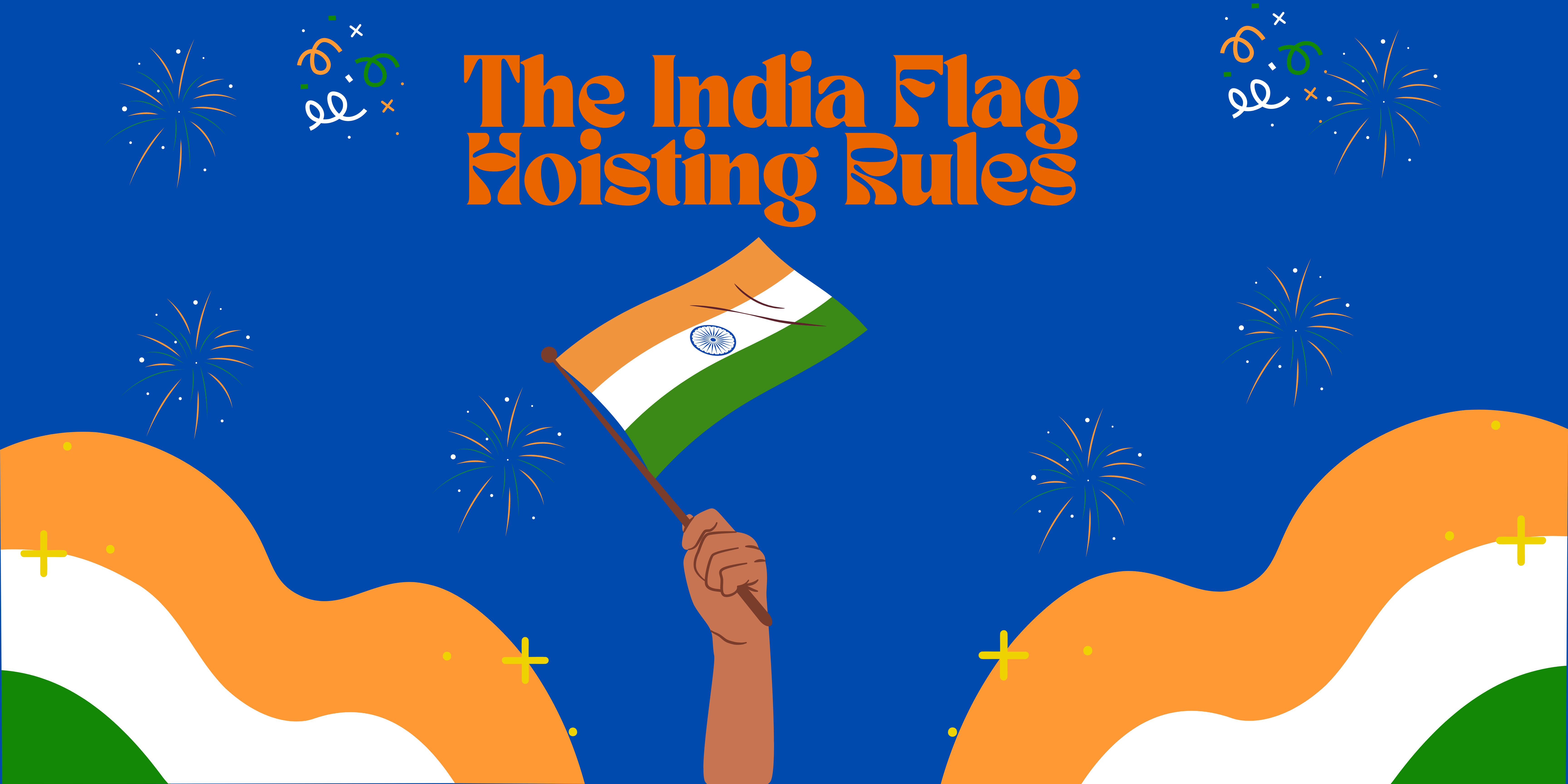 India Flag Hoisting Rules: Guidelines for Proper Flag Display